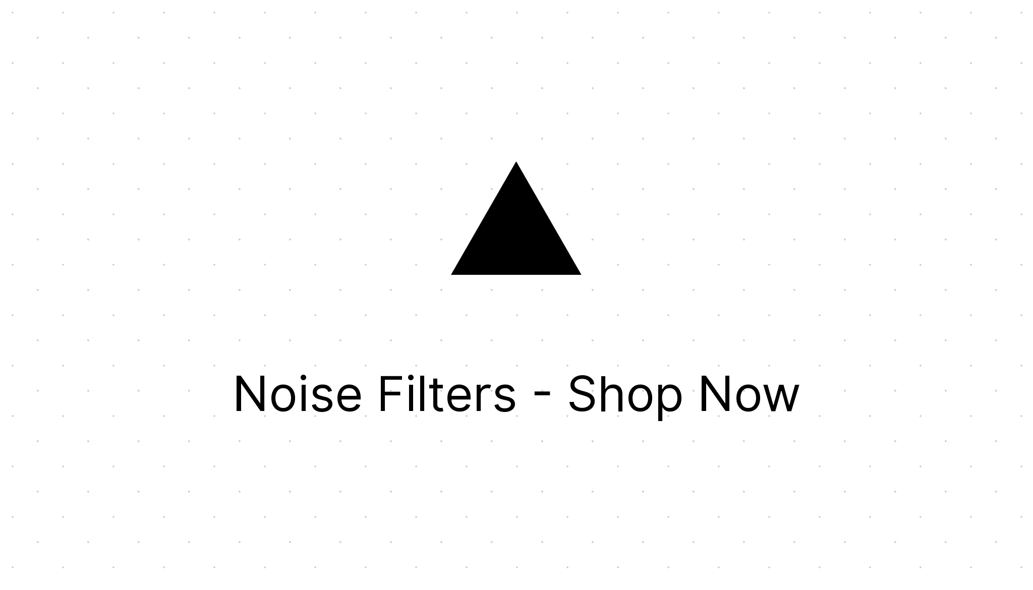 Noise Filters - Shop Now - Eezee