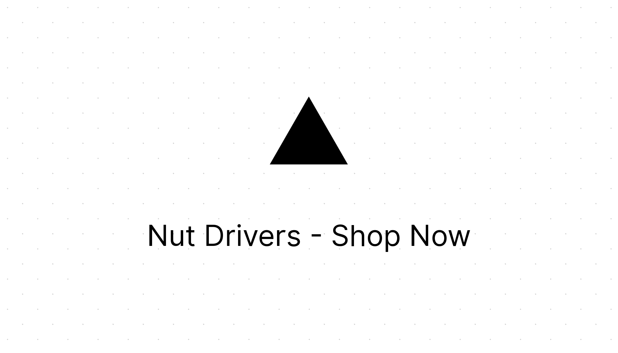 Nut Drivers - Shop Now - Eezee