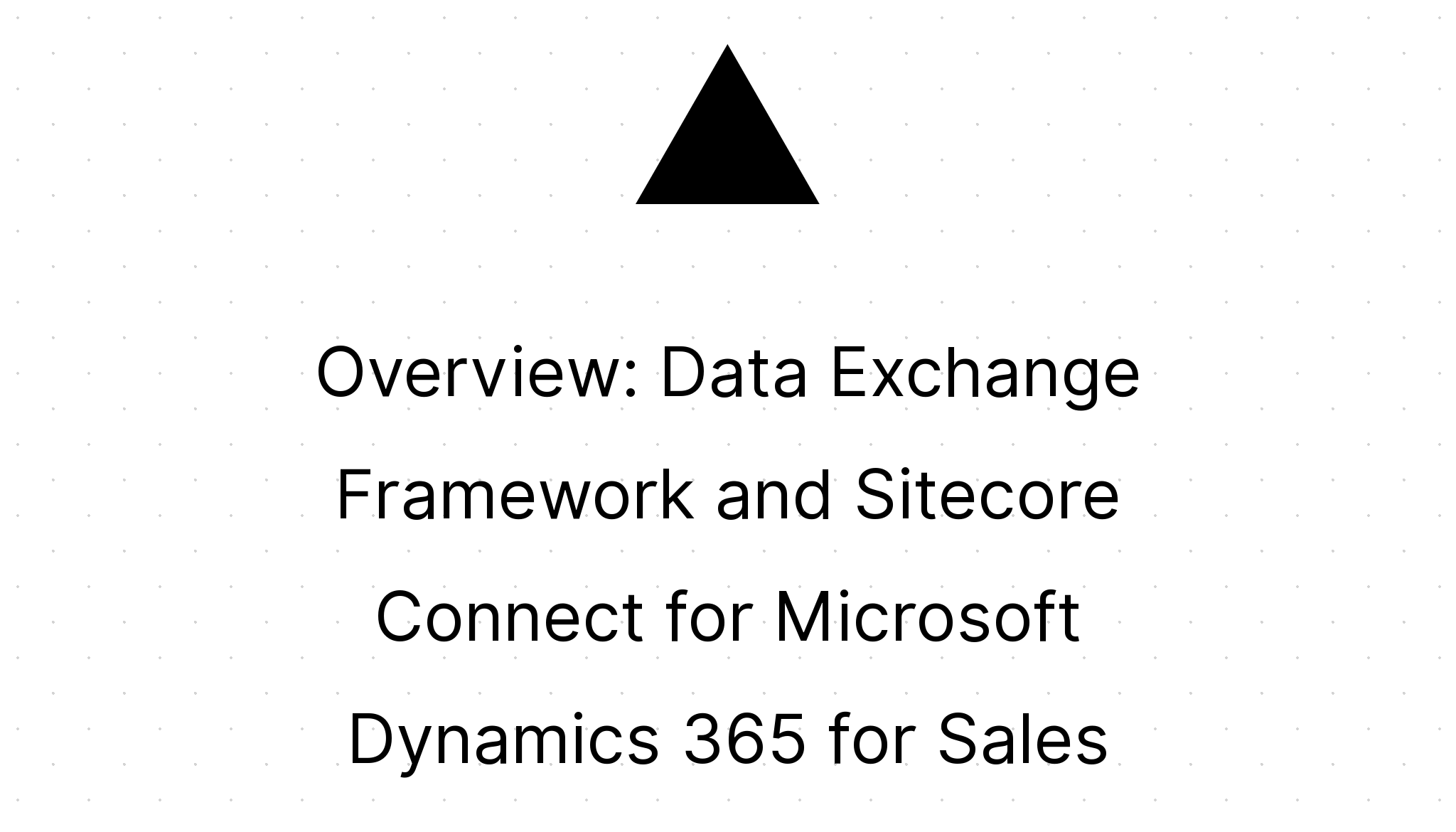 Overview: Data Exchange Framework and Sitecore Connect for Microsoft ...