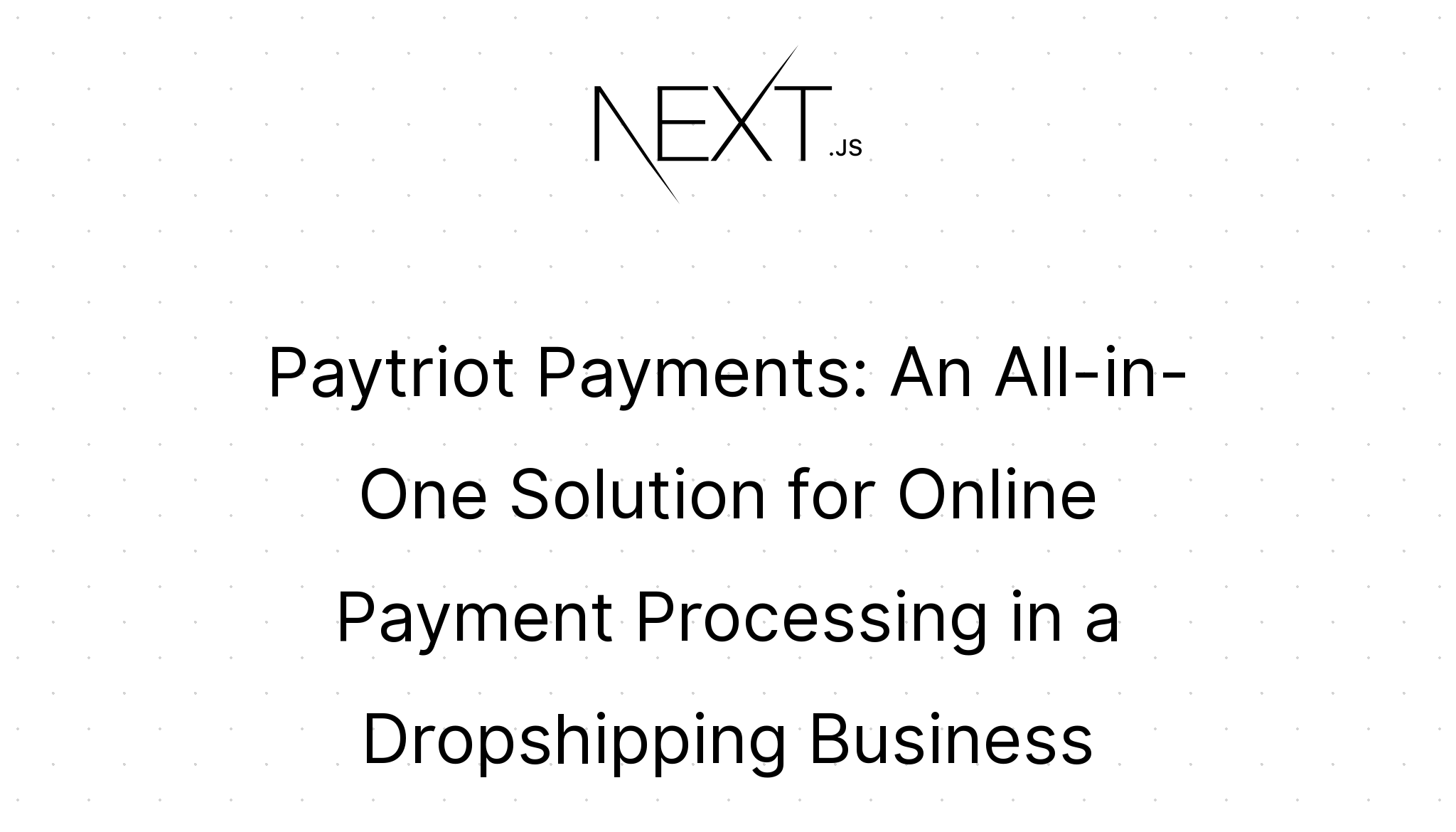 Paytriot Payments: An All-in-One Solution for Online Payment Processing ...