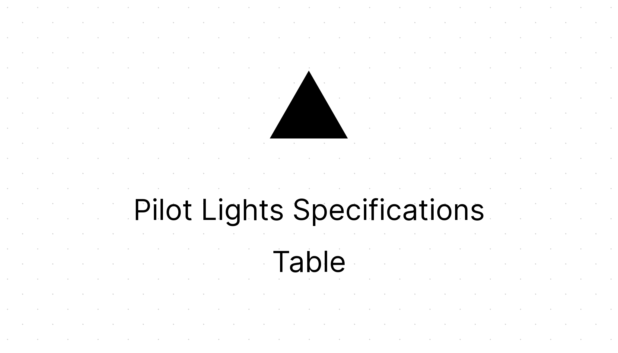 Pilot Lights Specifications Table - Eezee