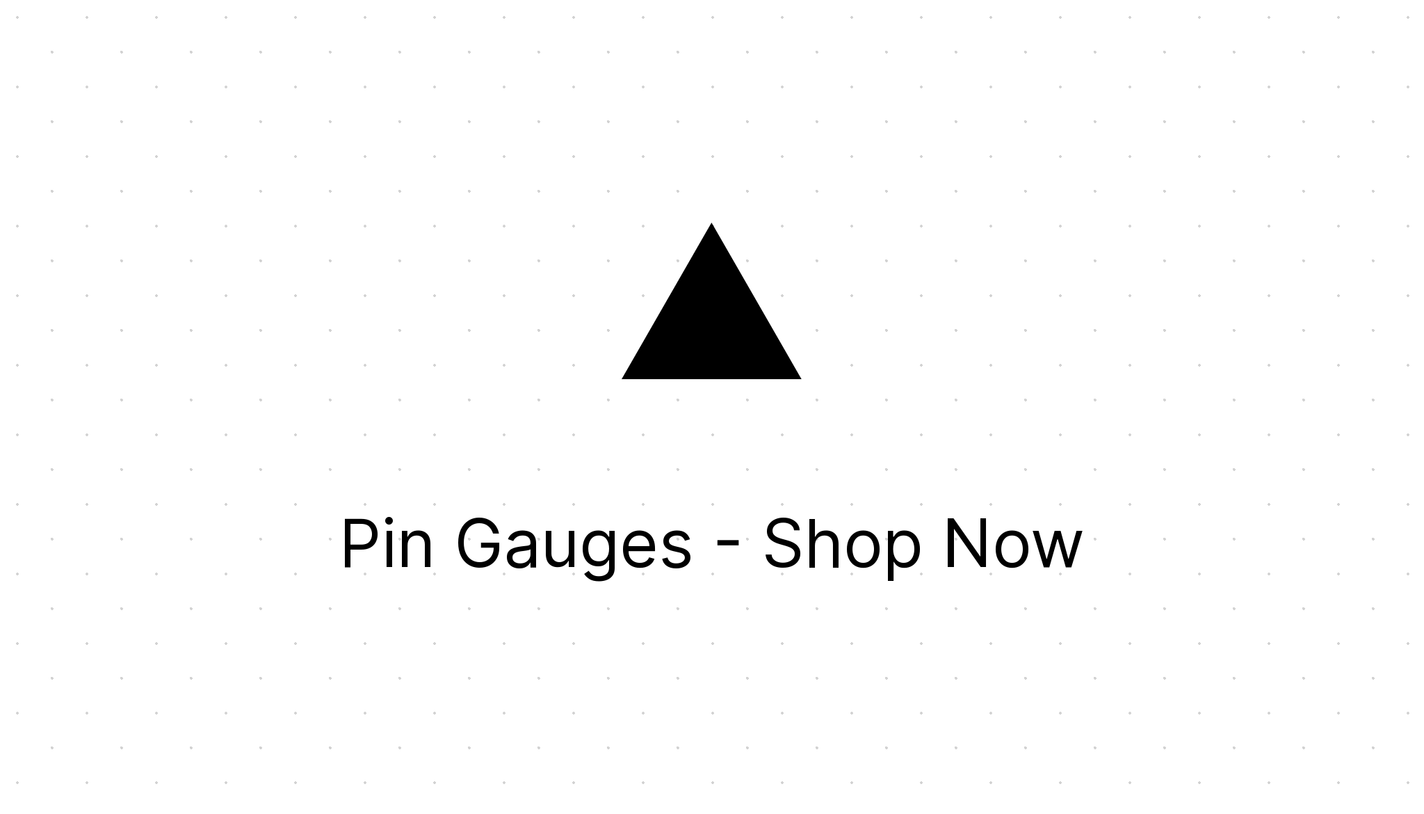 Pin Gauges - Shop Now - Eezee