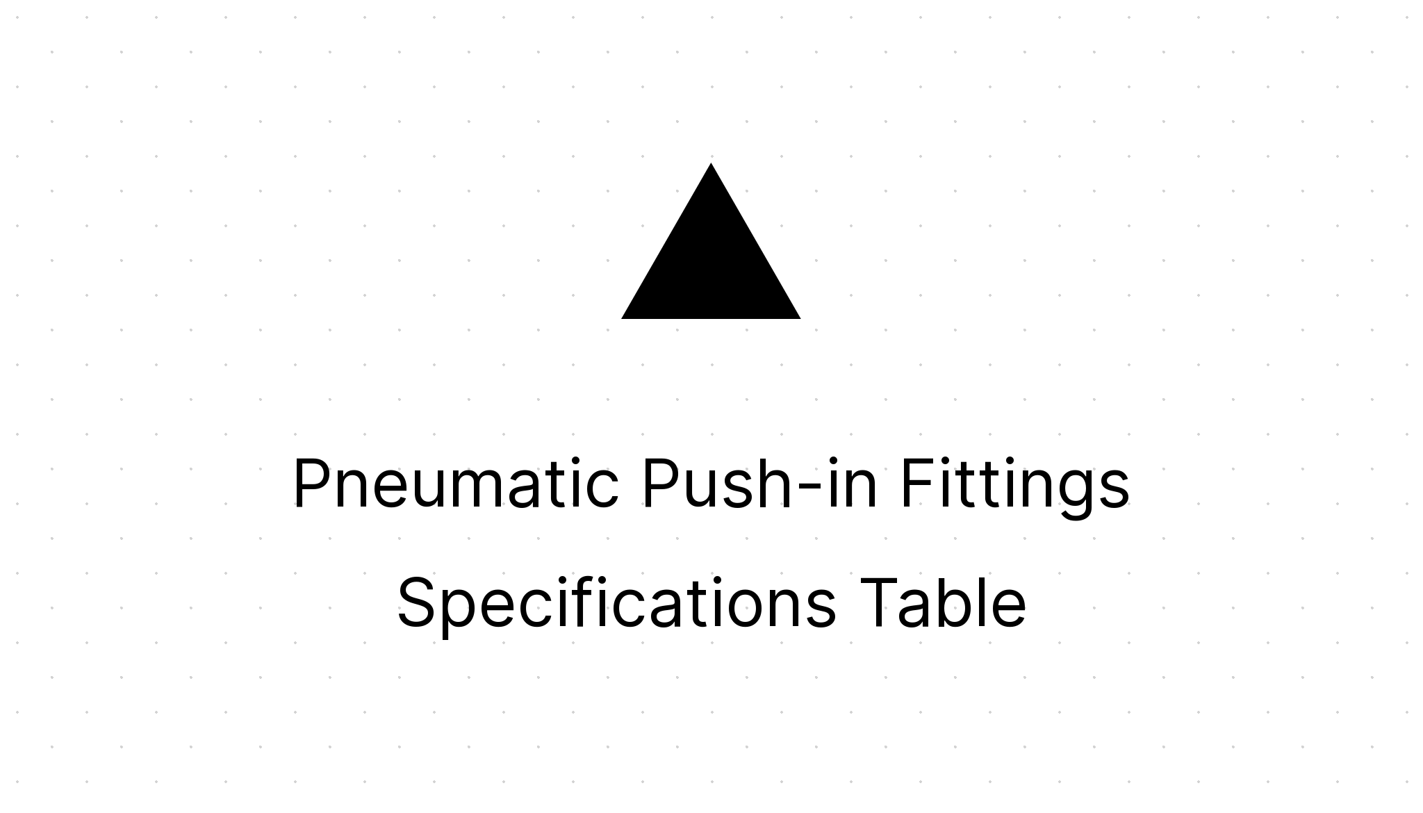 Pneumatic Push-in Fittings Specifications Table - Eezee