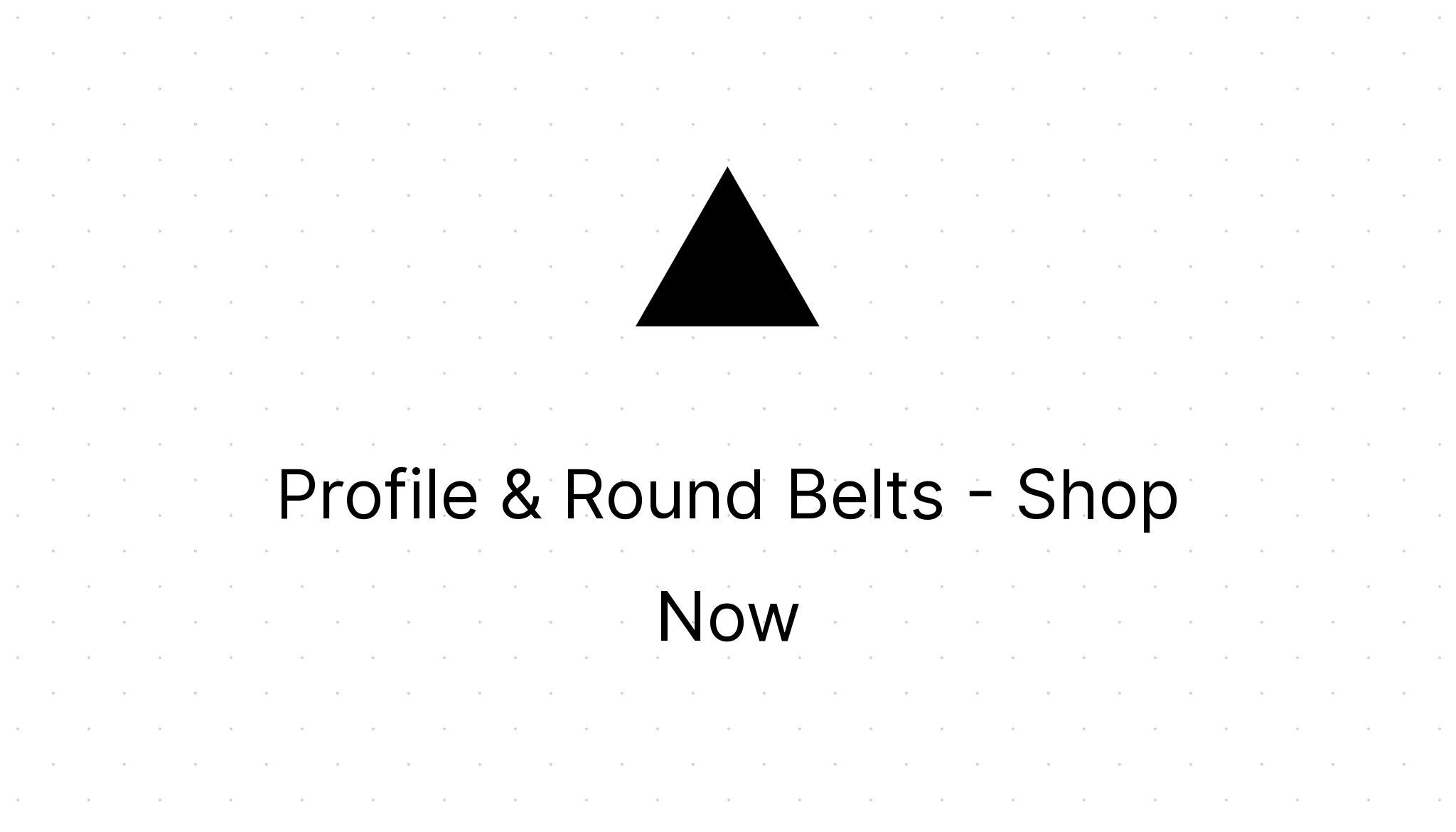 Profile & Round Belts - Shop Now - Eezee