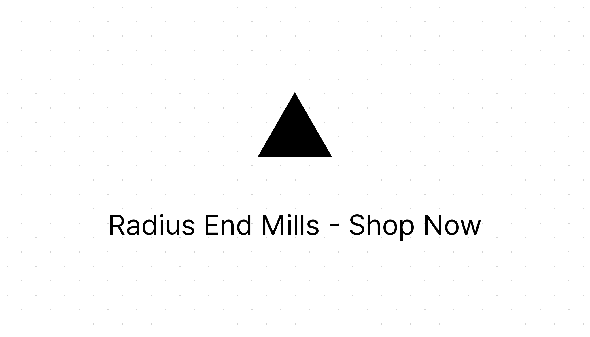 Radius End Mills - Shop Now - Eezee