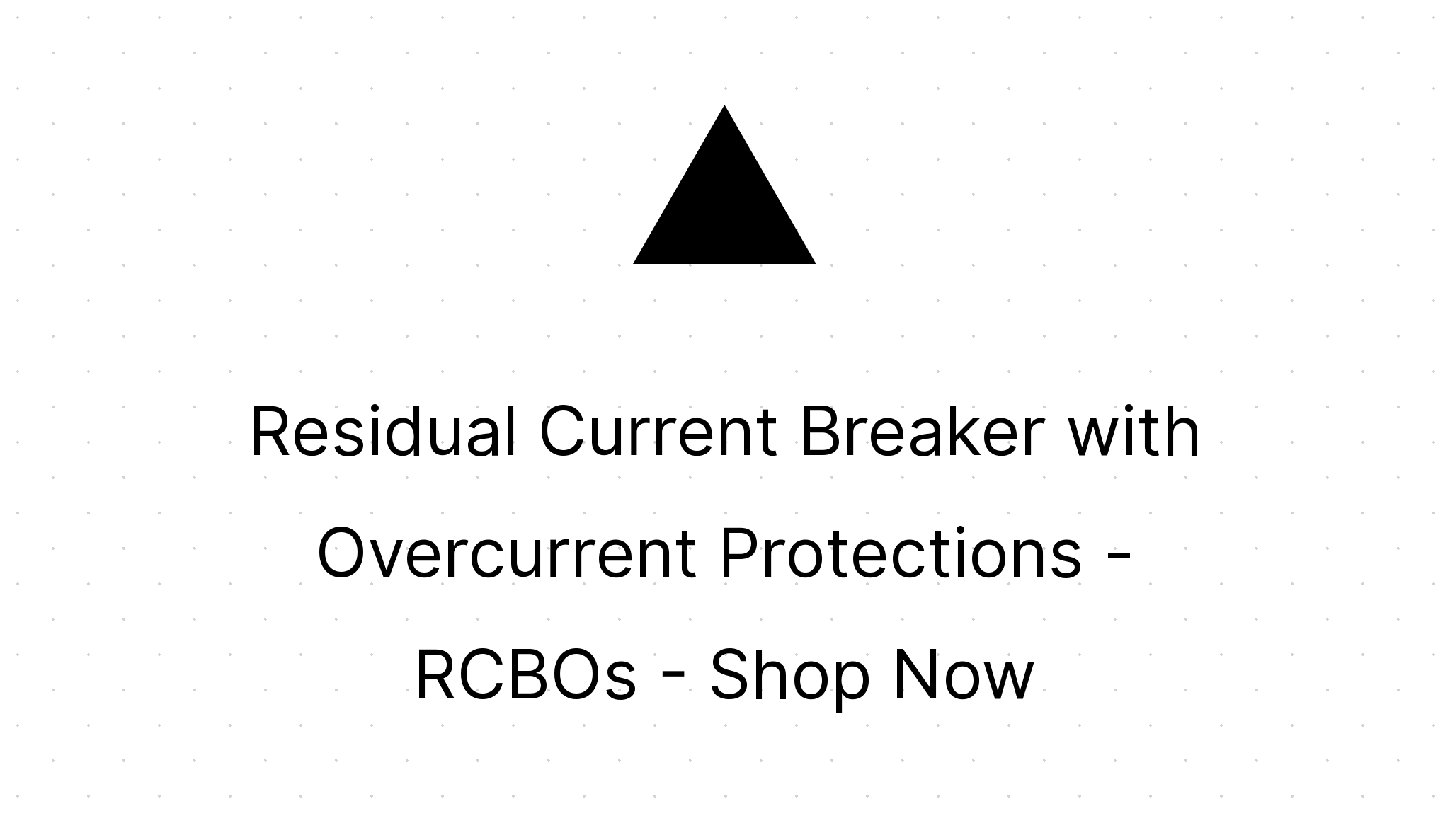 Residual Current Breaker with Overcurrent Protections - RCBOs - Shop ...