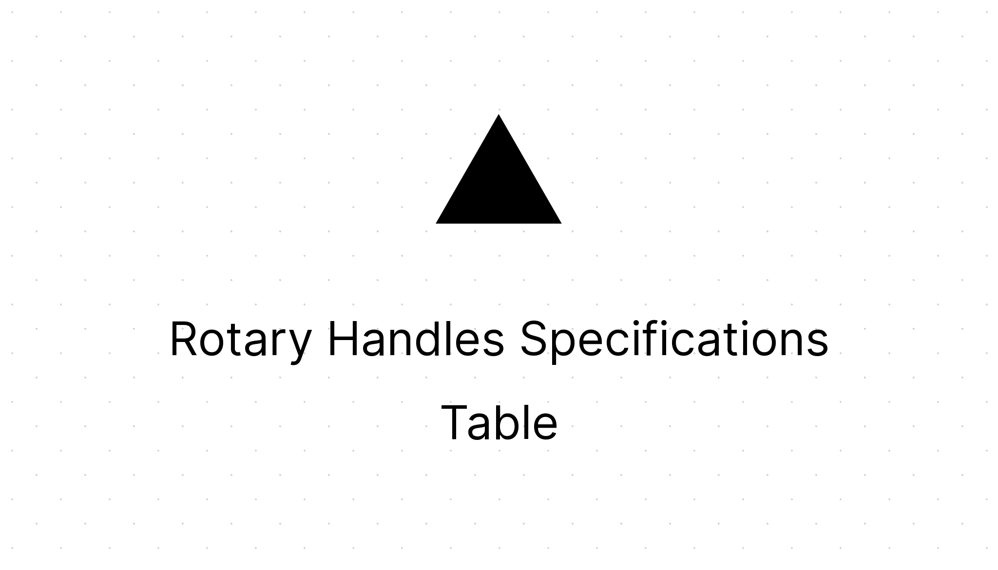 Rotary Handles Specifications Table - Eezee