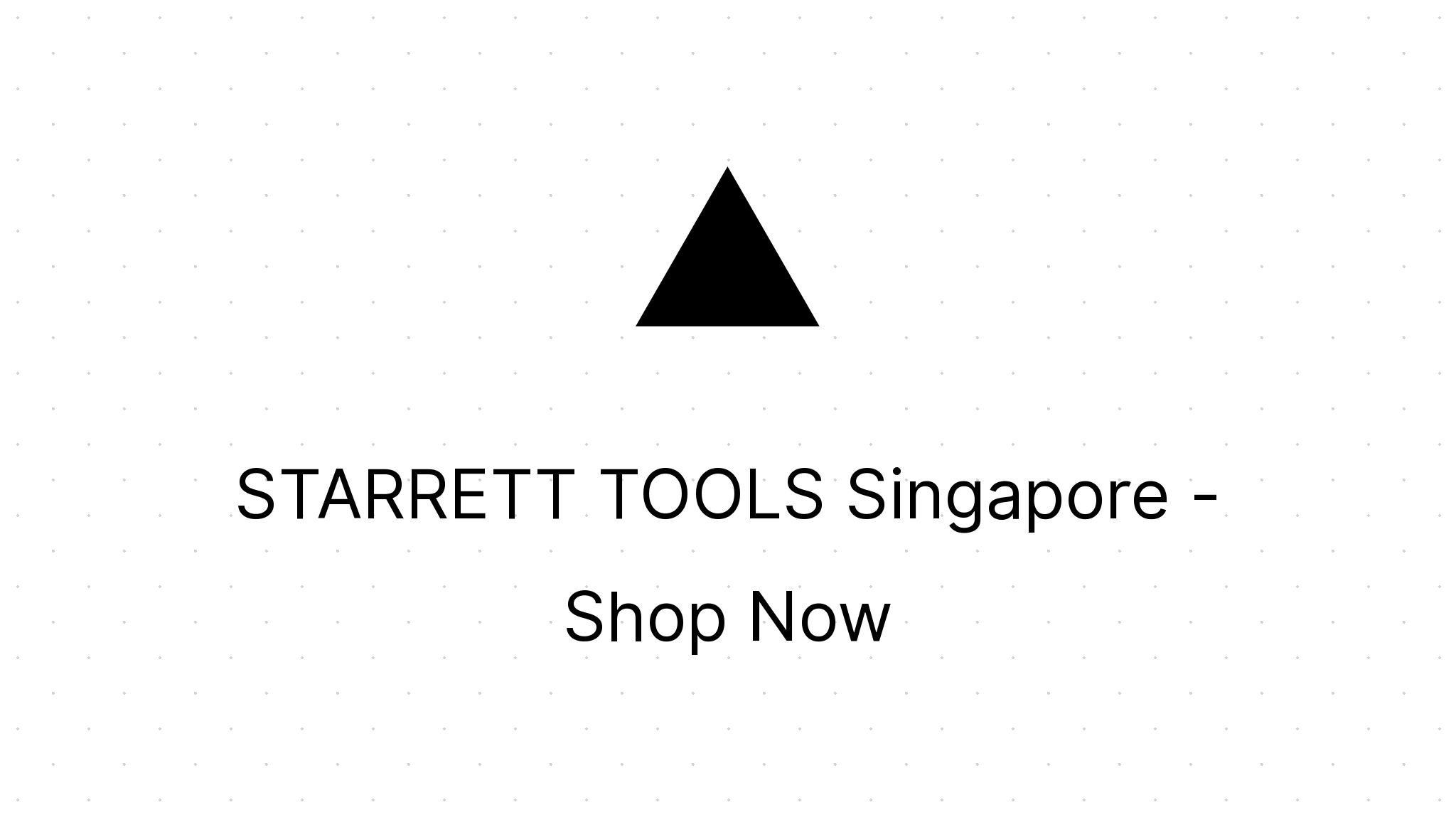 STARRETT TOOLS Singapore - Shop Now - Eezee