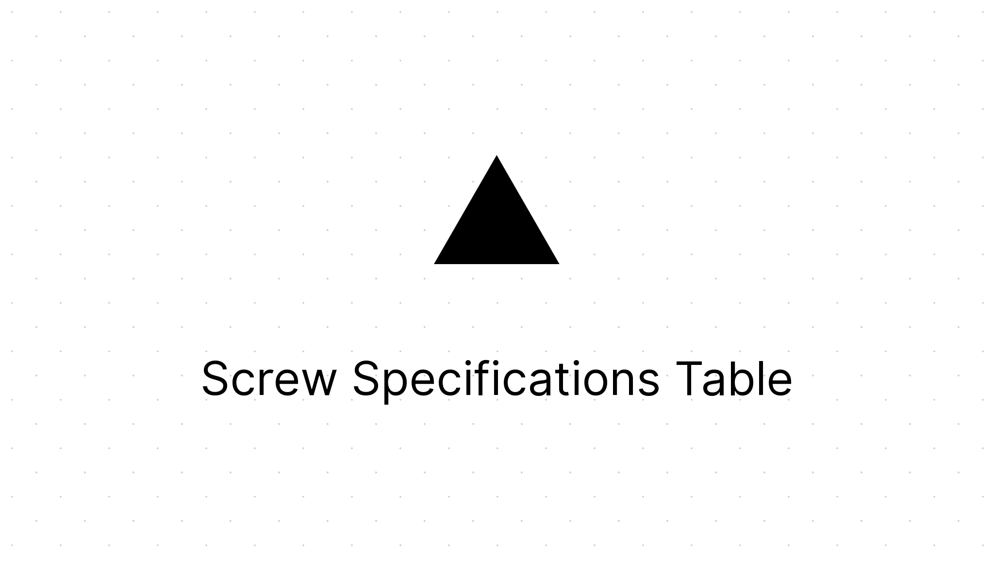 Screw Specifications Table - Eezee
