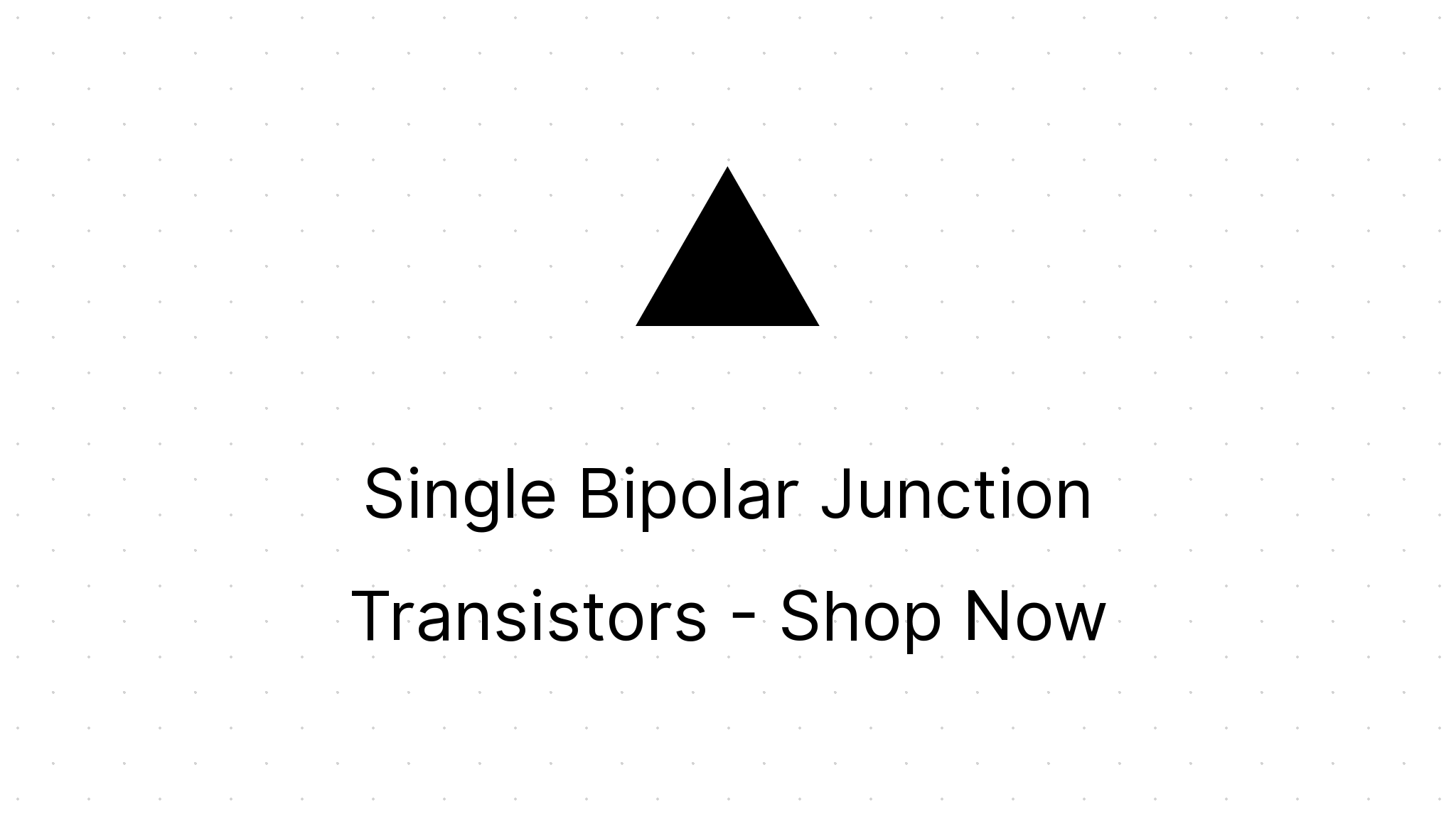 Single Bipolar Junction Transistors - Shop Now - Eezee