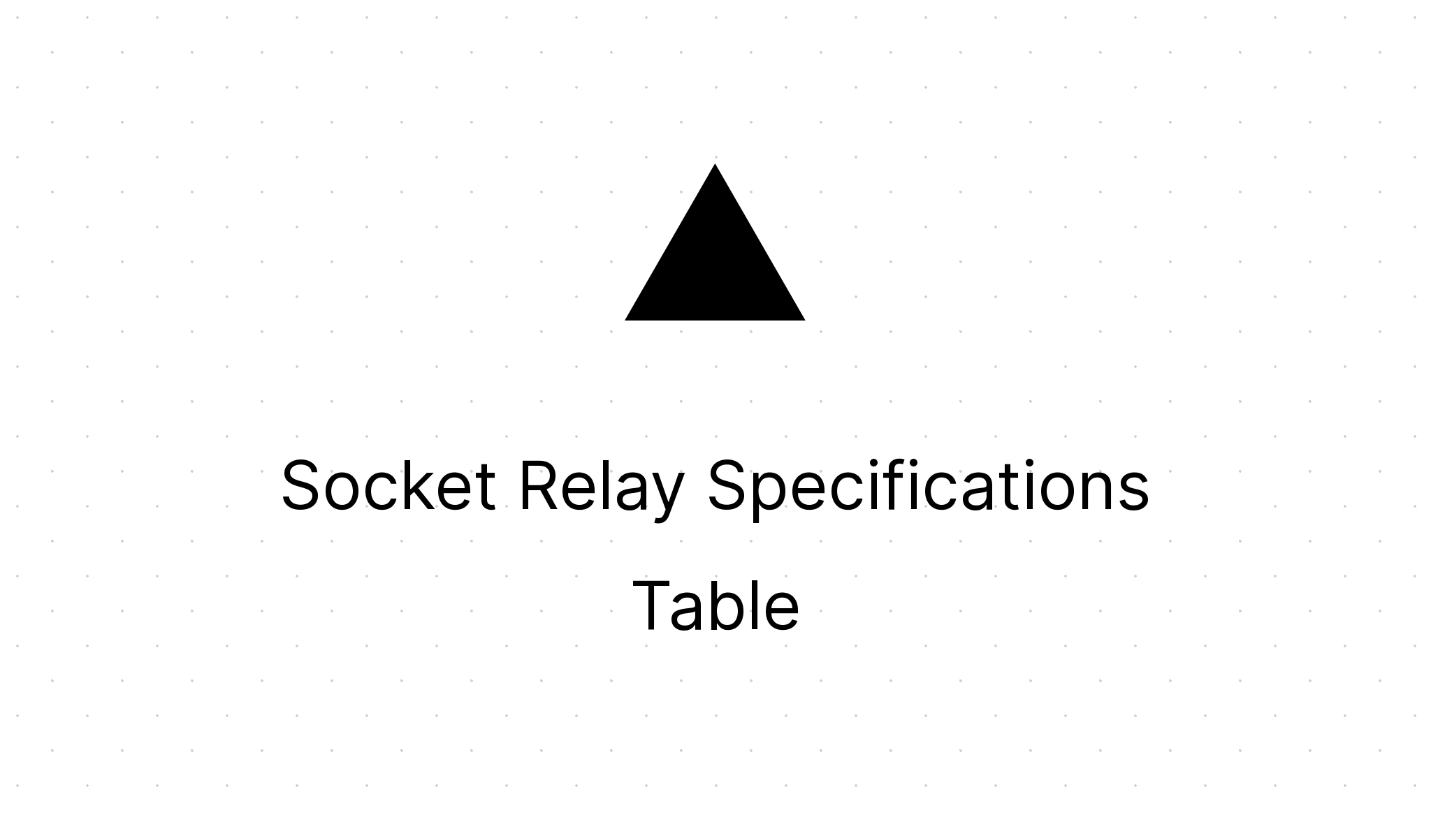 Socket Relay Specifications Table - Eezee
