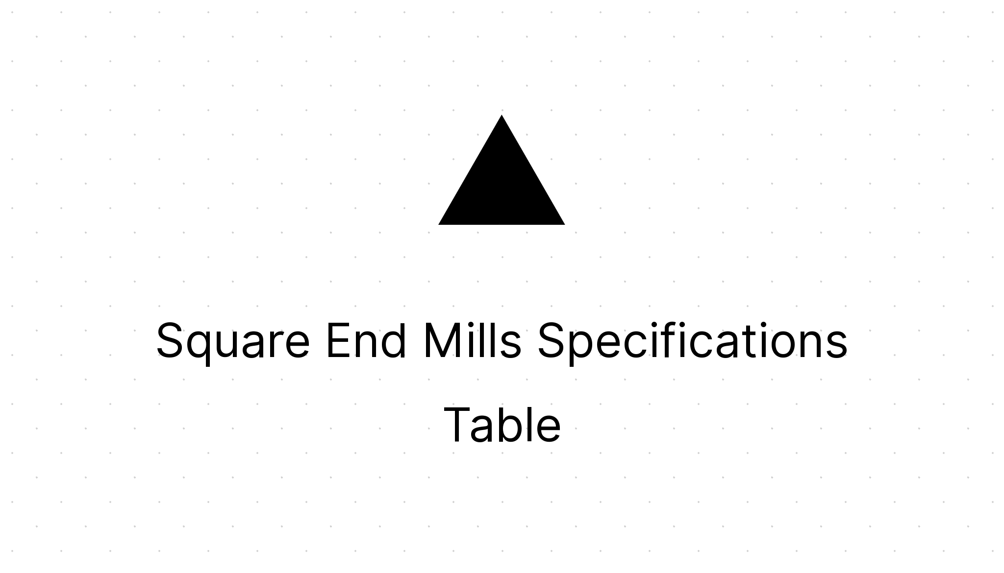 Square End Mills Specifications Table - Eezee