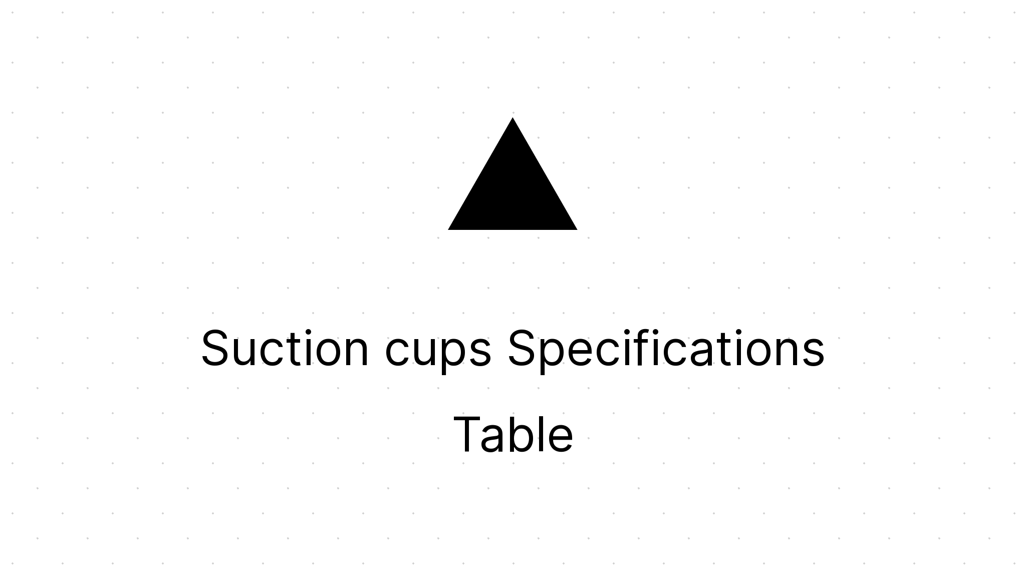 Suction cups Specifications Table - Eezee