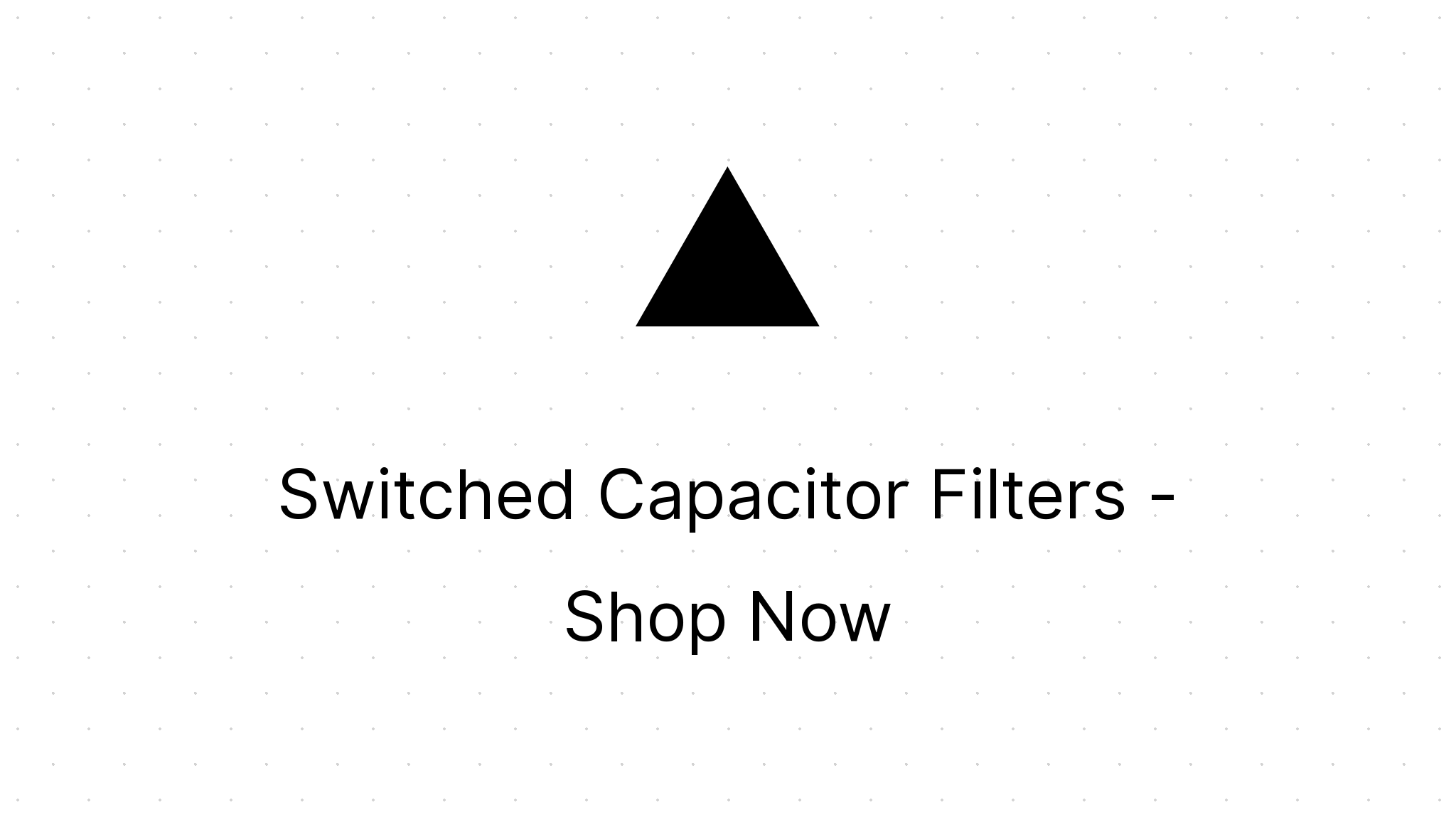 Switched Capacitor Filters - Shop Now - Eezee