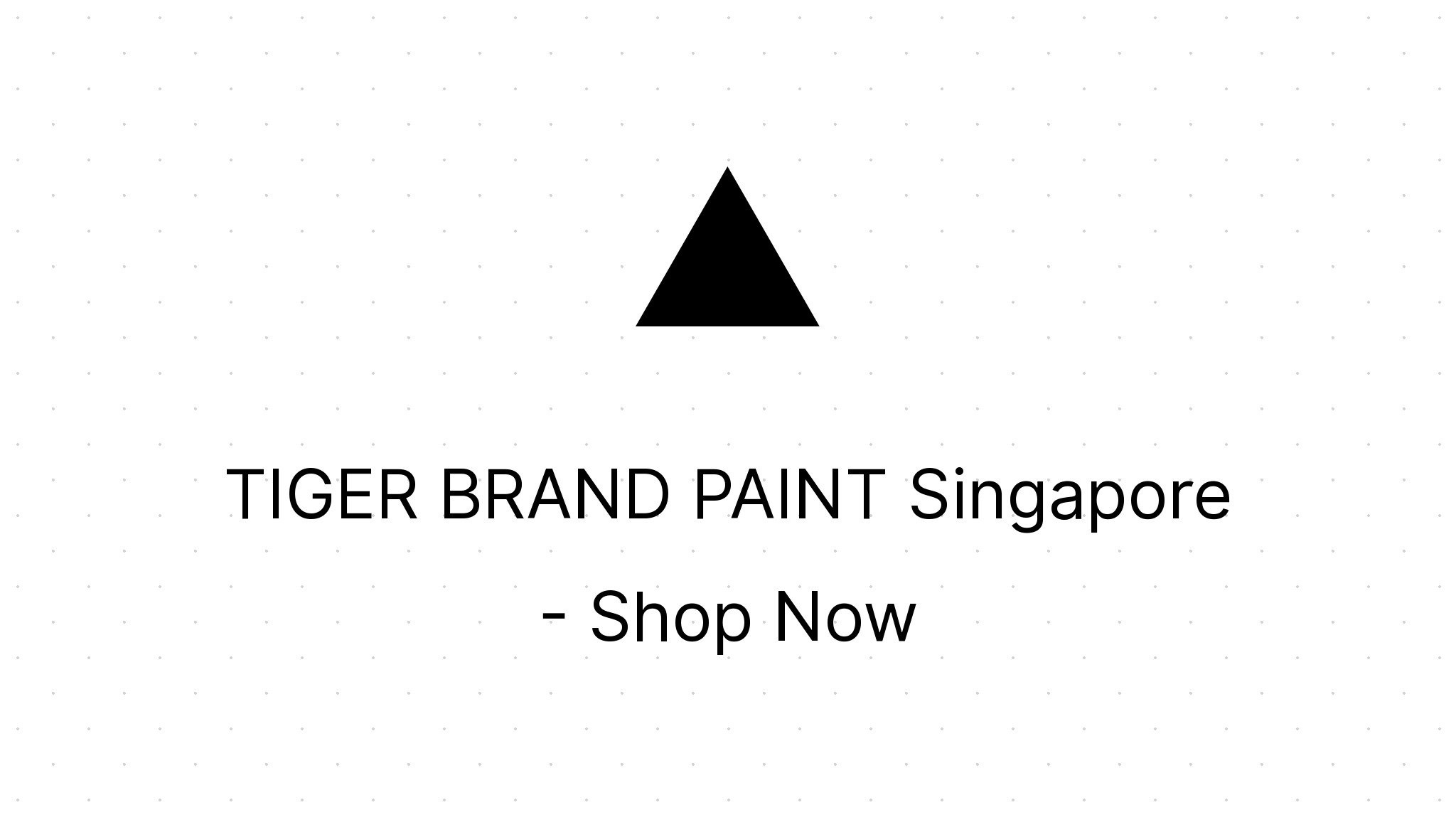 TIGER BRAND PAINT Singapore - Shop Now - Eezee