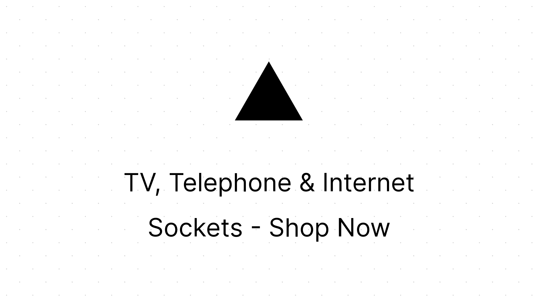 TV, Telephone & Internet Sockets - Shop Now - Eezee