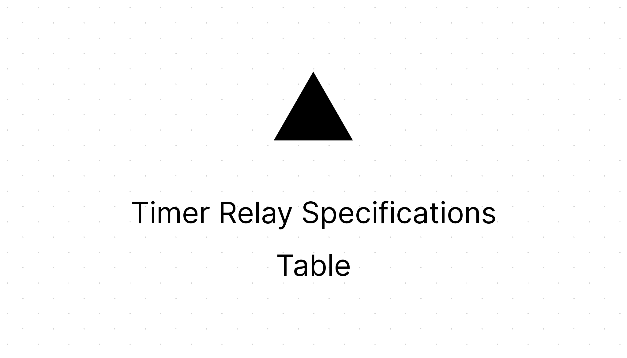 Timer Relay Specifications Table - Eezee