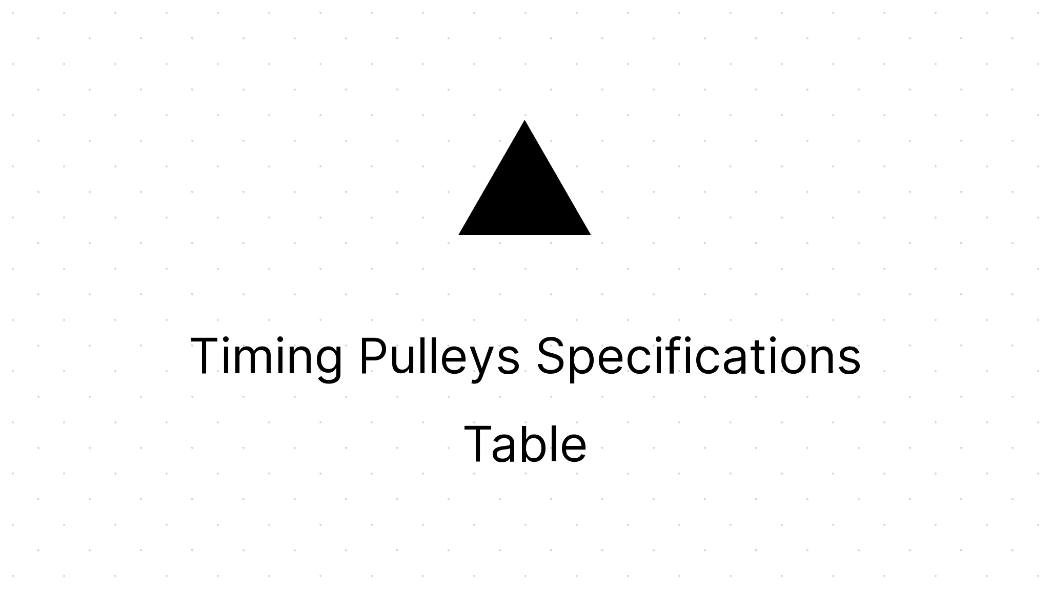 Timing Pulleys Specifications Table - Eezee