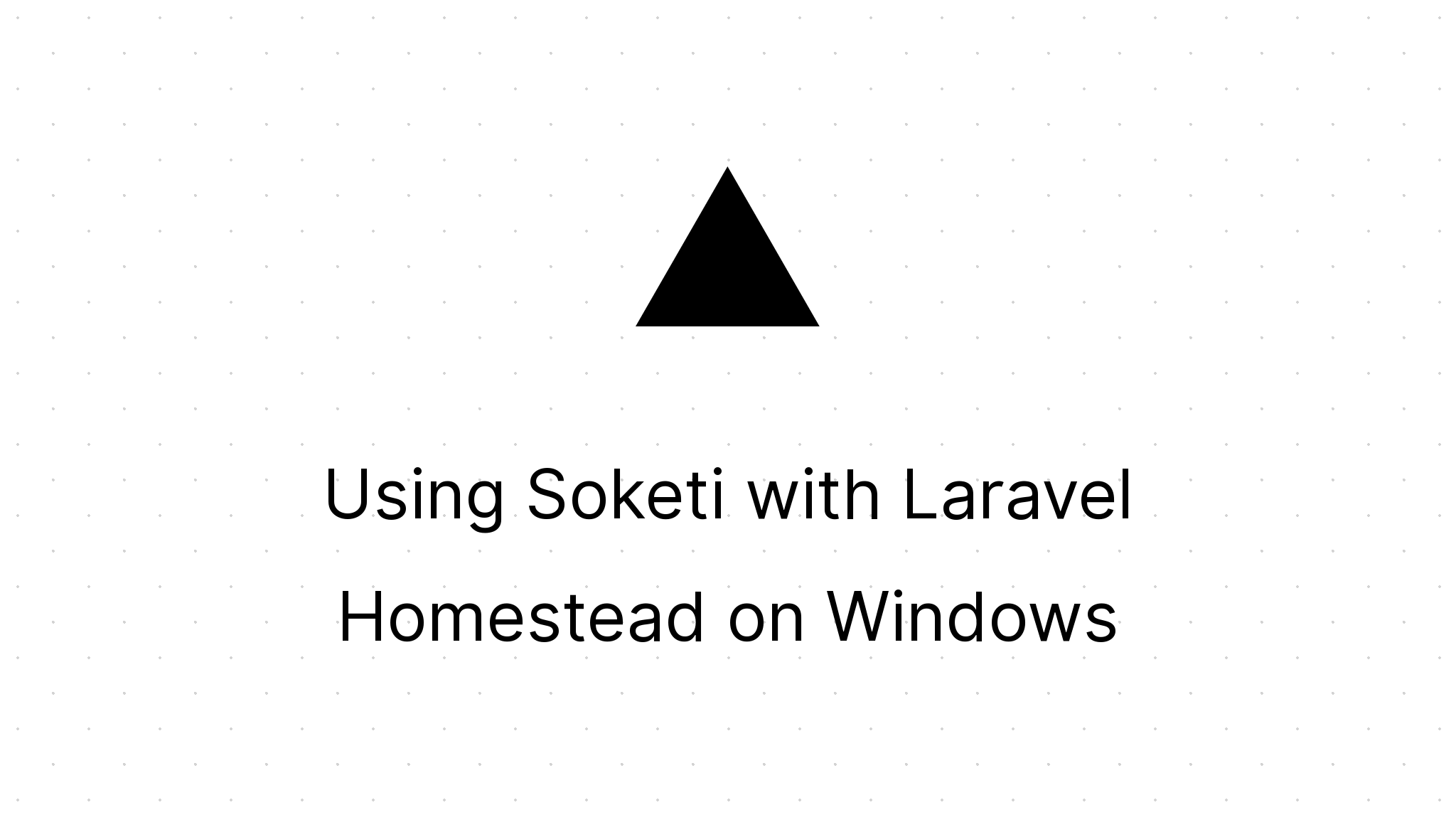 Using Soketi with Laravel Homestead on Windows | Development