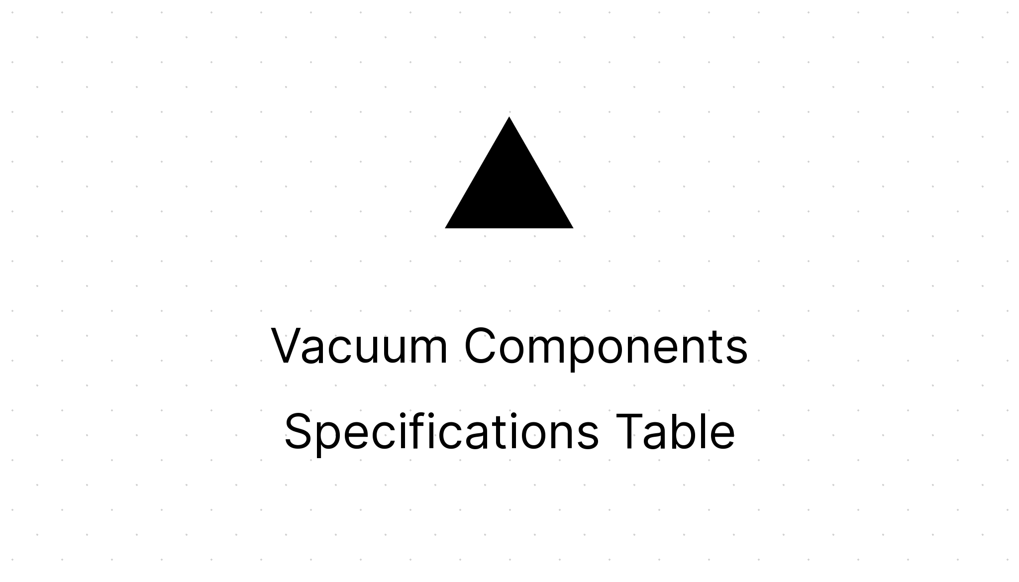 Vacuum Components Specifications Table - Eezee