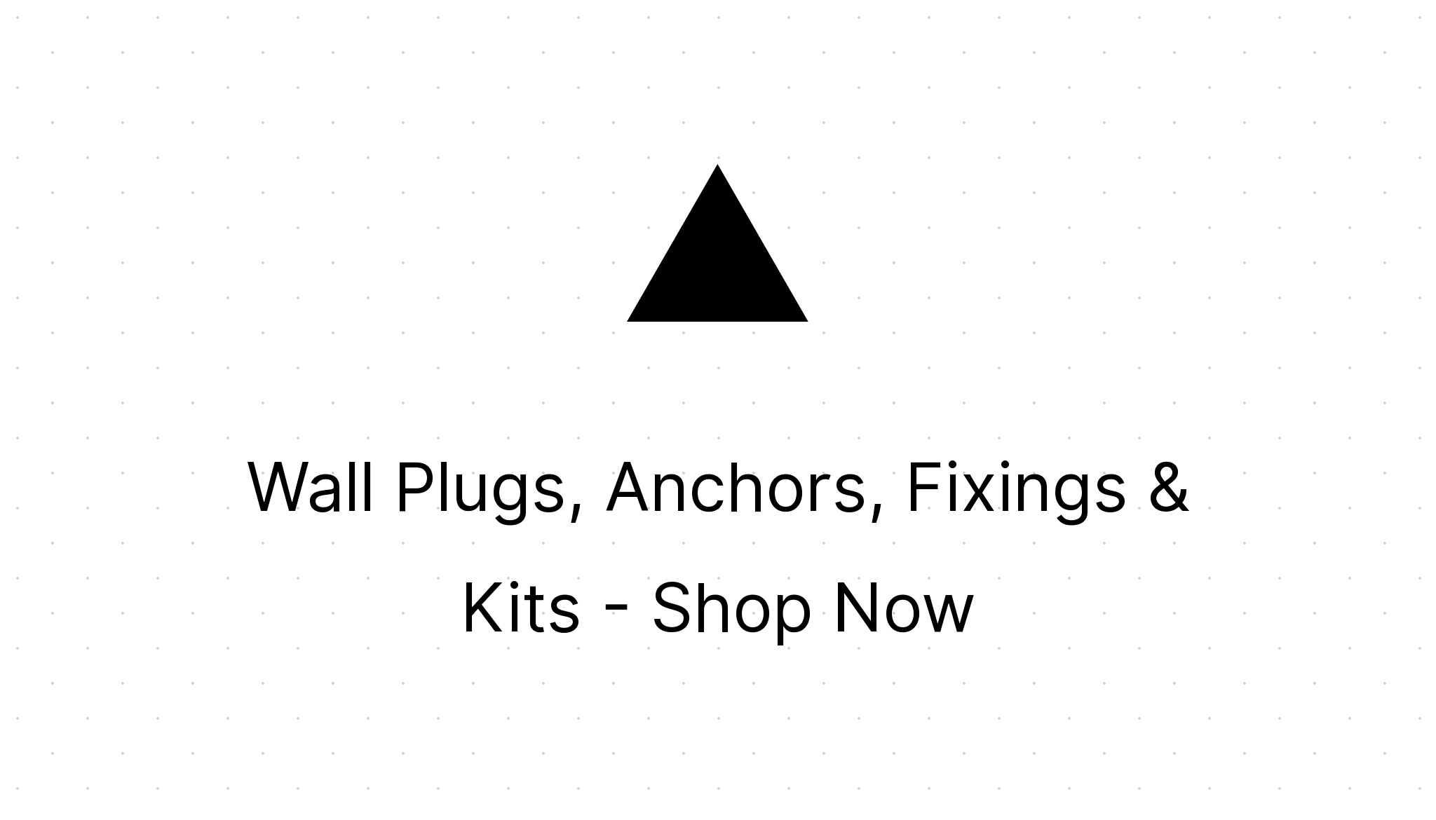 Wall Plugs, Anchors, Fixings & Kits - Shop Now - Eezee